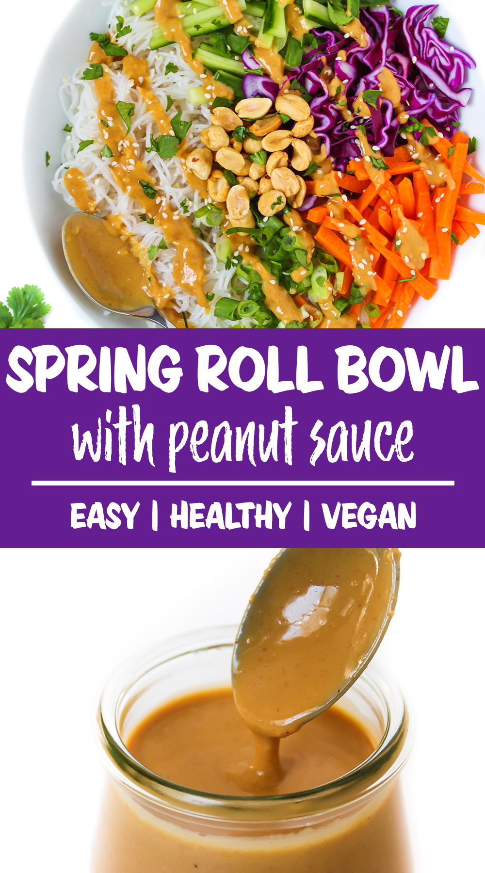 Spring Roll Bowl with Peanut Sauce (Vegan) - The Garden Grazer