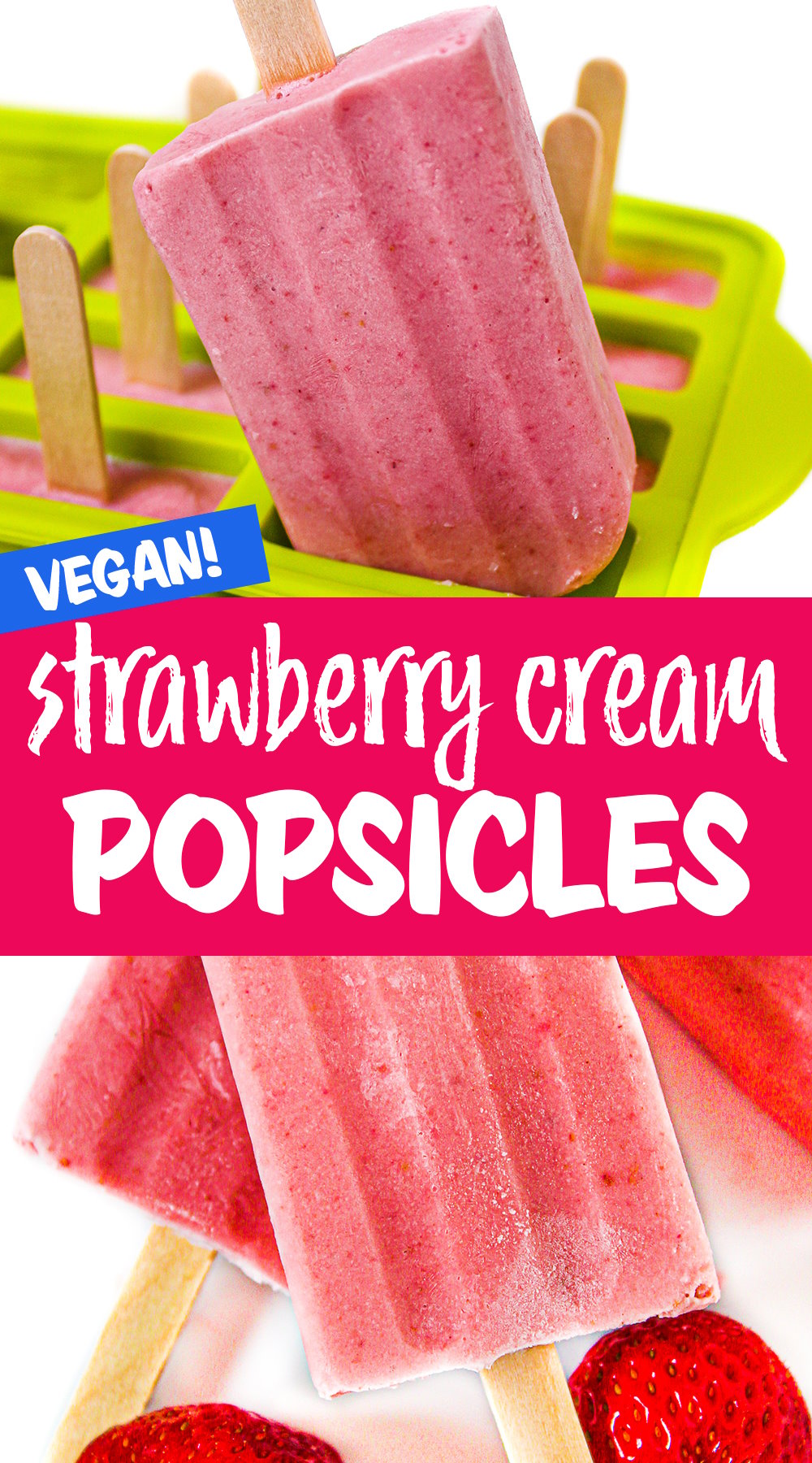 Strawberry Cream Popsicles (Vegan!) - The Garden Grazer